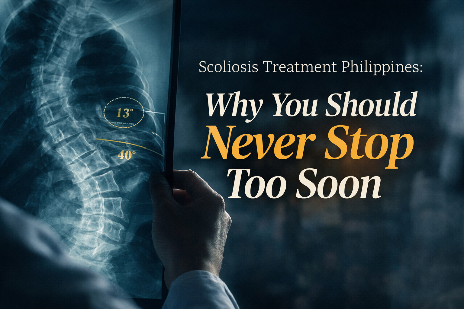 Scoliosis Treatment Philippines: Why You Should Never Stop Too Soon ...
